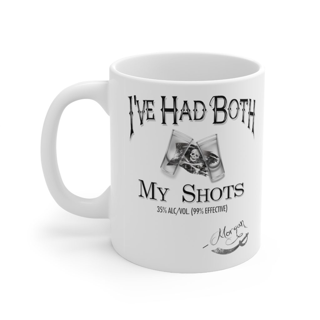 I've Had Both My Shots - (Rum) Ceramic Mug 11oz - Freedom Crazed